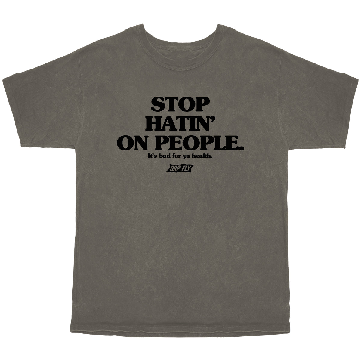 Stop Hatin Tee - Concrete – Grp Fly